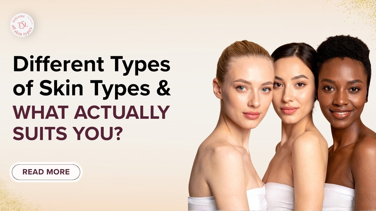 Different Types of Skin Types & What Actually Suits You? – The Skin Lab ...